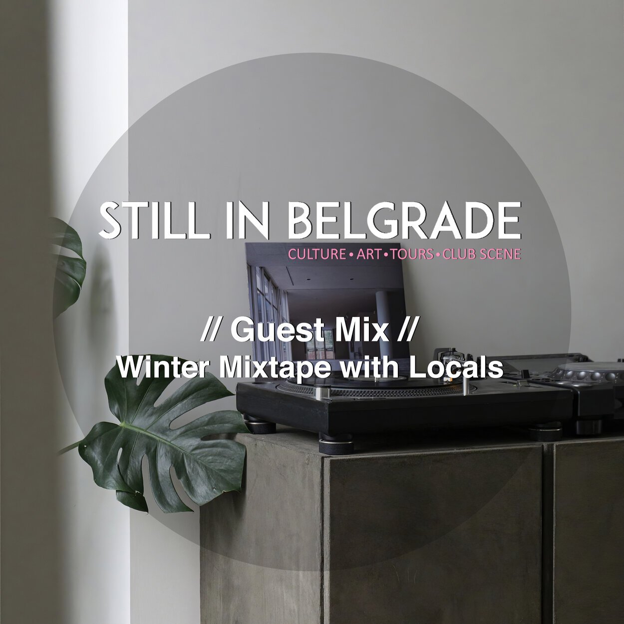 Winter Mixtape with Locals • STILL IN BELGRADE